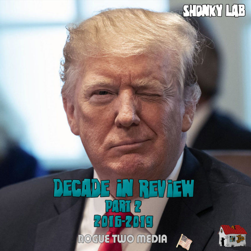 Decade In Review Part 2 2016-2019 – Rogue Two Media